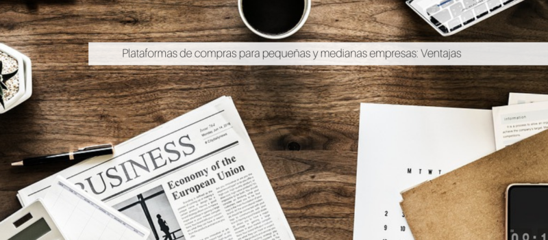 Plataformas de compras para pequeñas y medianas empresas: Ventajas ...